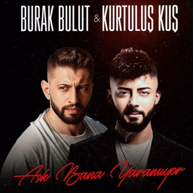 Burak Bulut & Kurtuluş Kuş - Aşk Bana Yaramıyor Lyrics | LyricsFA