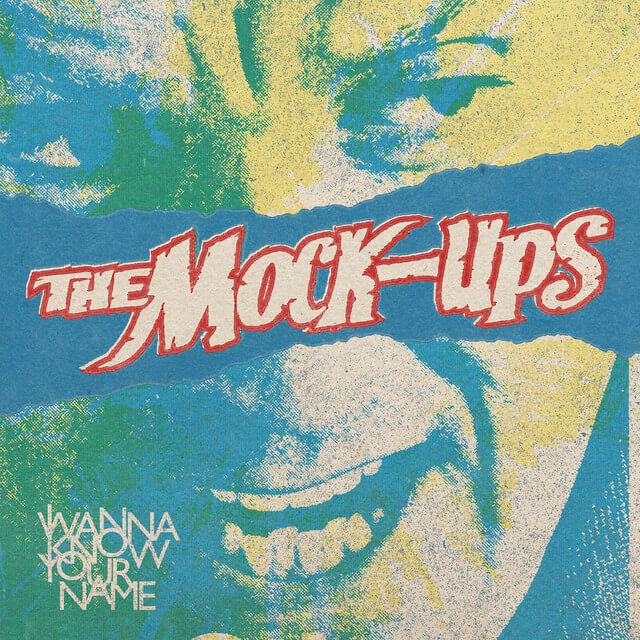 The Mock-Ups - I Wanna Know Your Name Lyrics