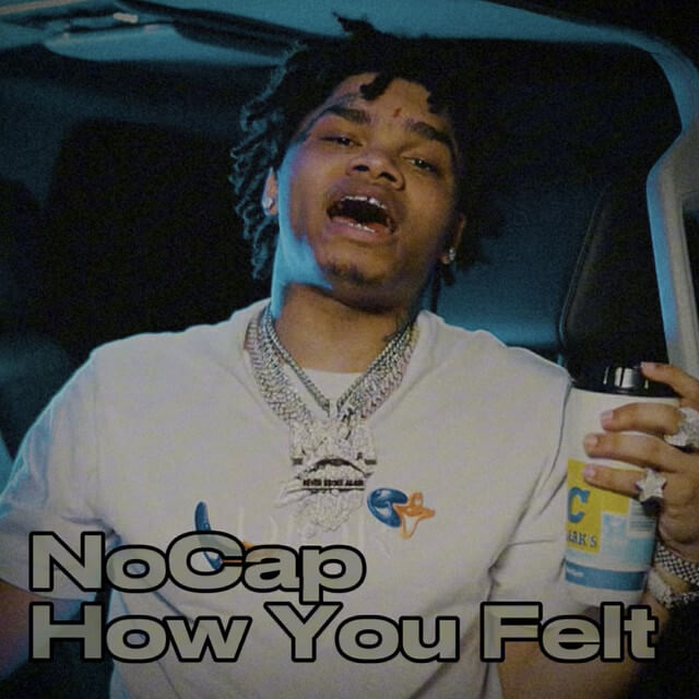 NoCap - How You Felt Lyrics | LyricsFA